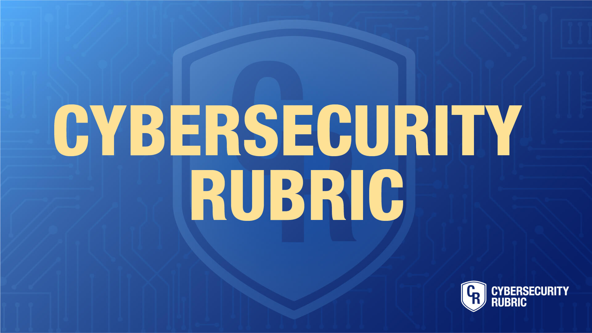 Cybersecurity Rubric | Use the Rubric